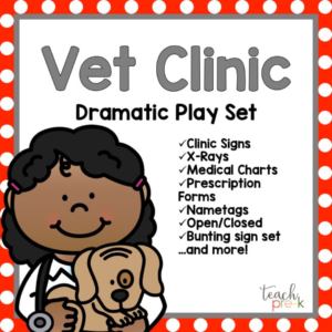Dramatic Play Center: Veterinarian - Teach Pre-K