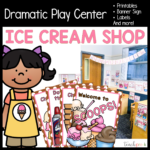 Dramatic Play Center: Ice Cream Shop - Teach Pre-K